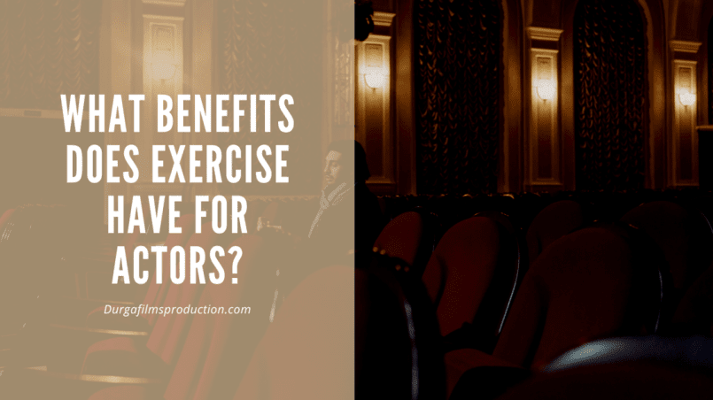 What Benefits Does Exercise Have for Actors? - DFP - Blog