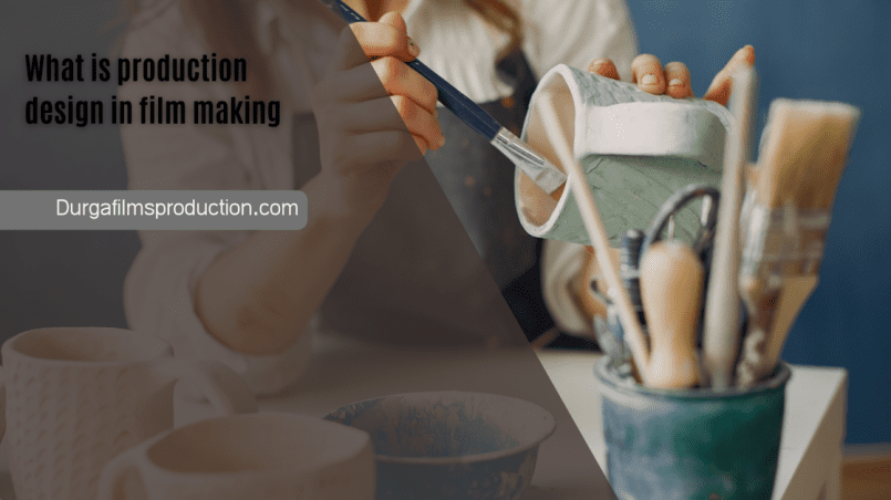 What is production design in film making - DFP - Blog